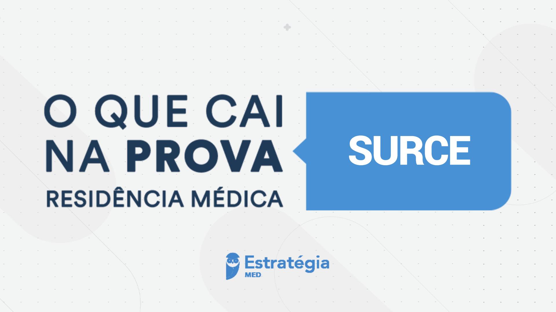 O que mais cai na prova da SURCE em Cirurgia